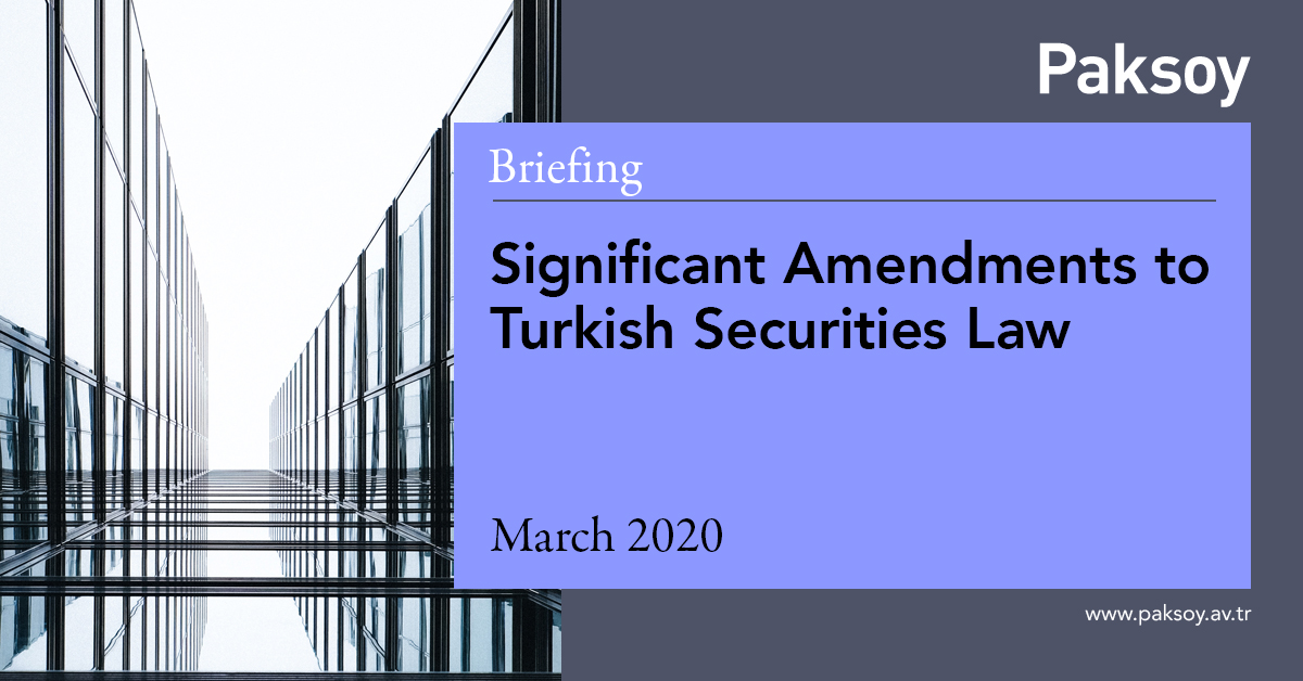 Significant Amendments to Turkish Securities Law | Paksoy Attorneys at Law