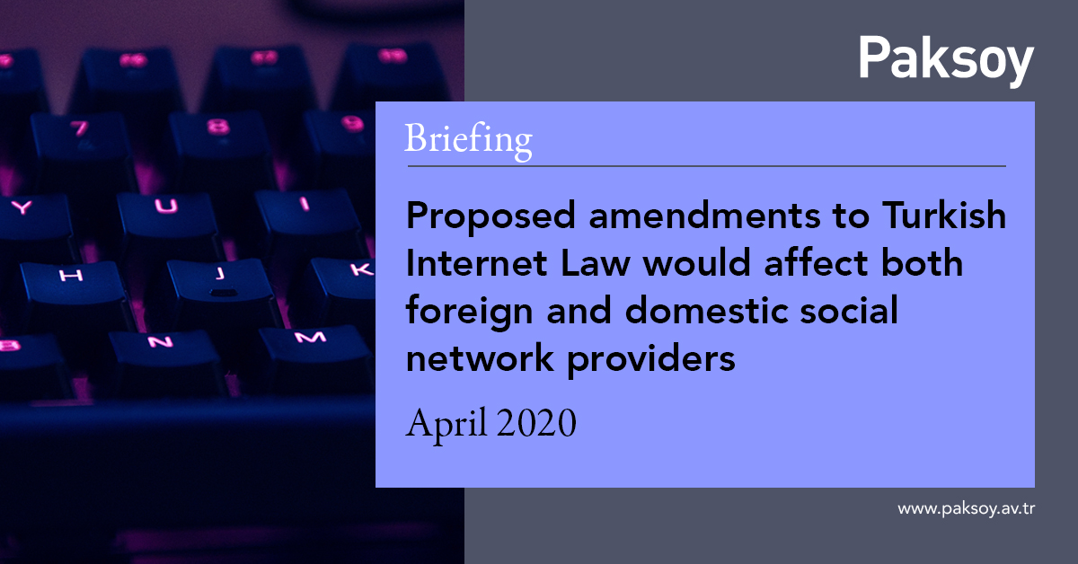 Proposed amendments to Turkish Internet Law | Paksoy Attorneys at Law