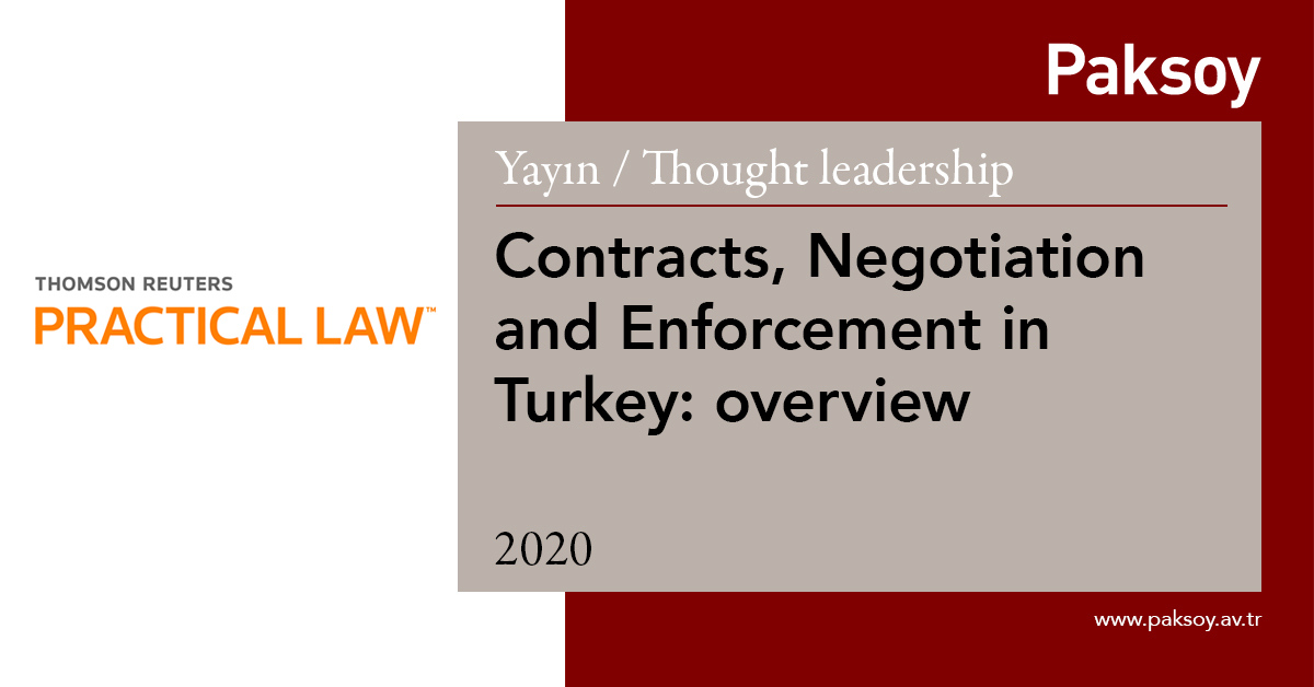 Contracts, Negotiation and Enforcement in Turkey: overview | Paksoy ...