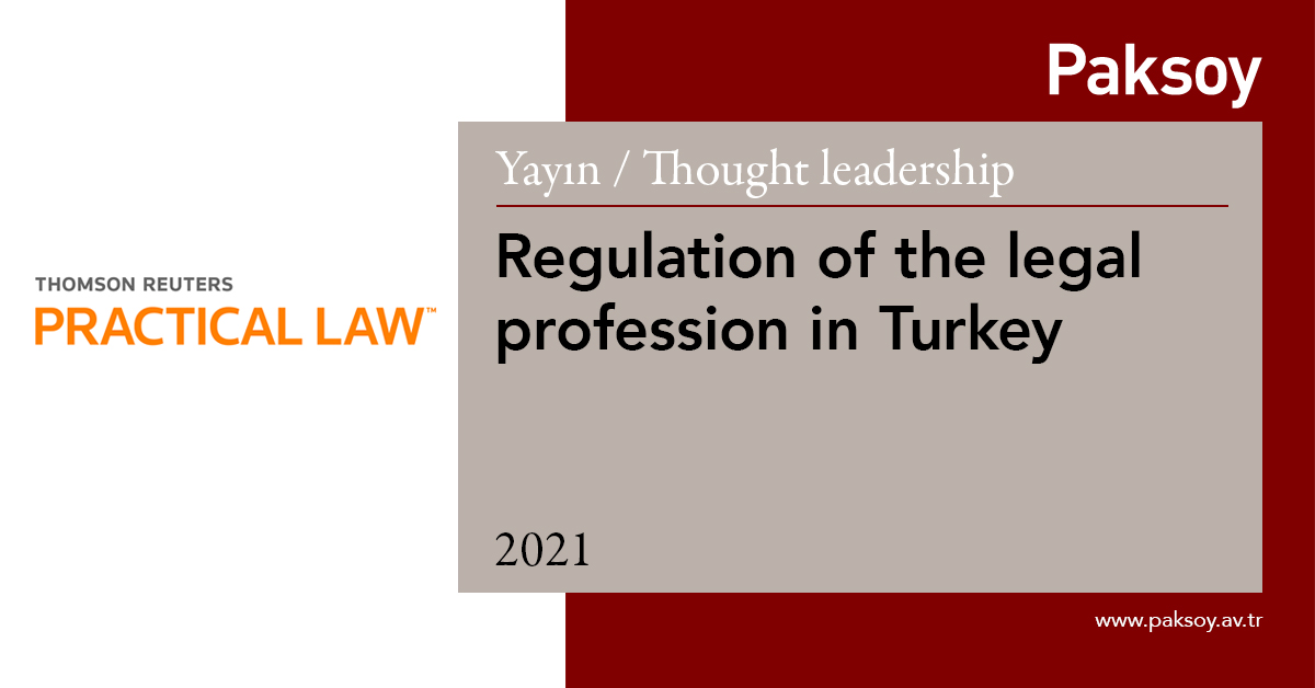 Regulation of the legal profession in Turkey - 2021 | Paksoy Attorneys ...