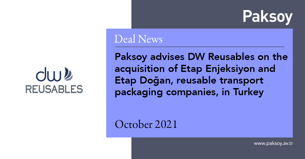 Paksoy advises DW Reusables on the acquisition of Etap Enjeksiyon and ...