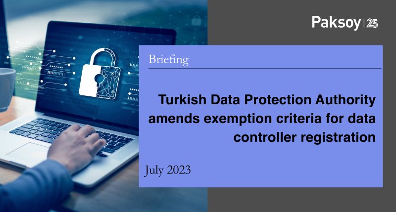 Turkish Data Protection Authority amends exemption criteria for data controller registration ...
