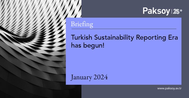 Turkish Sustainability Reporting Era has begun | Paksoy Attorneys at Law